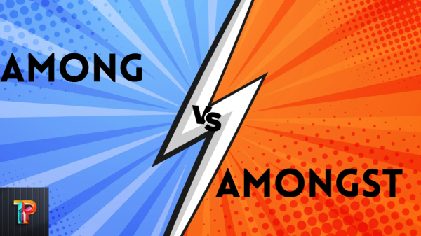 Among vs Amongst: Key Differences and Usage Guide - teacherspet